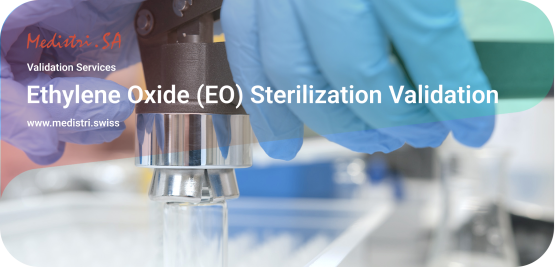 Ethylene Oxide (EO) Sterilization Validation | Medistri SA